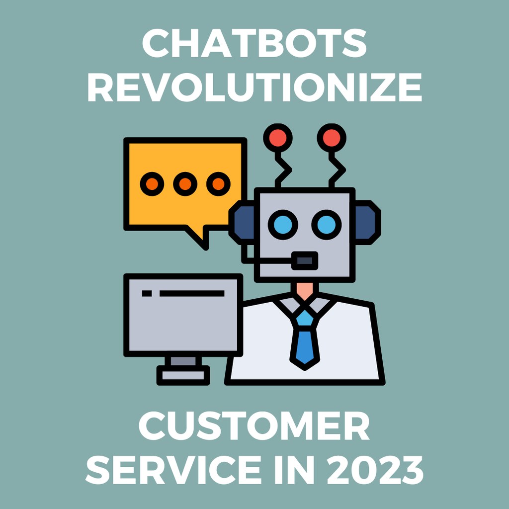 Chatbots Revolutionize Customer Service In 2023 Conversiobot